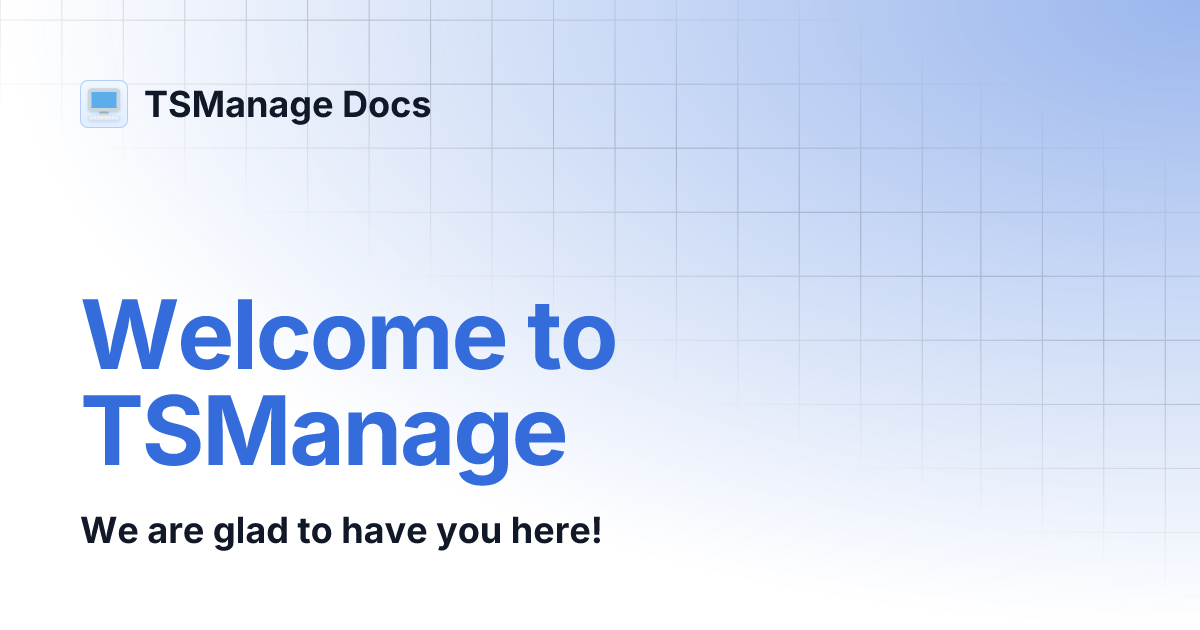Welcome to TSManage | TSManage Docs